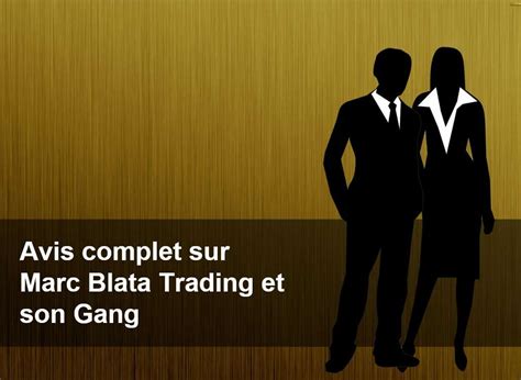 Avis Sur Marc Blata Trading Et Son Gang Fiable Ou Non