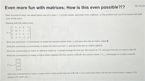 Solved Even More Fun With Matrices How Is This Even