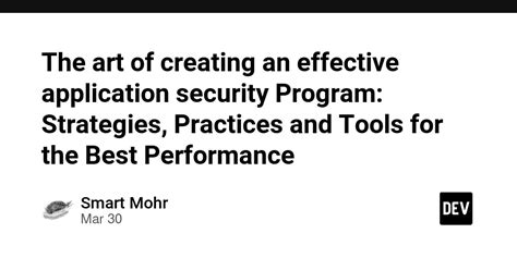 The Art Of Creating An Effective Application Security Program