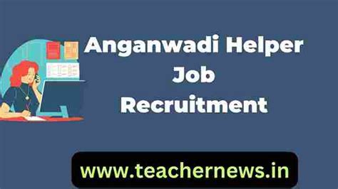 Anganwadi Helper Job Recruitment For 65 Active Vacancies Candidates