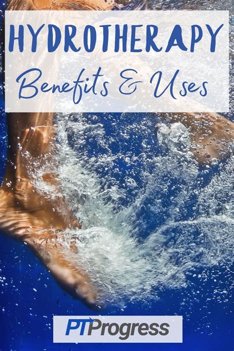 Hydrotherapy Benefits And Risks Of Hydrotherapy In Physical Therapy In