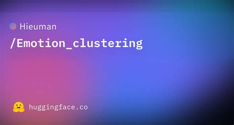 Hieumanemotionclustering · Datasets At Hugging Face