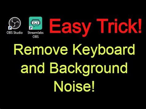 Remove Background And Keyboard Noise In OBS Streamlabs With Easy Trick YouTube