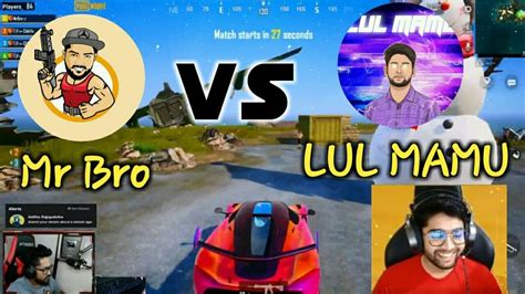 Mr Bro Vs Lul Mamu Full Battle In Erangal Map Pubg Mobile Youtube