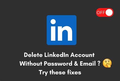 How To Delete Linkedin Account Without Password Or Email Rlinkedinhelp
