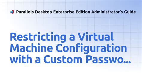 Restricting A Virtual Machine Configuration With A Custom Password