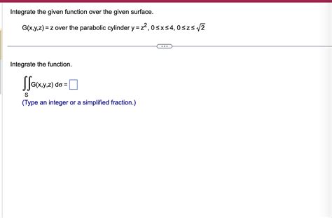 Solved Integrate The Given Function Over The Given Surface Chegg