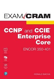 Ccnp And Ccie Enterprise Core Encor Exam Cram Scanlibs