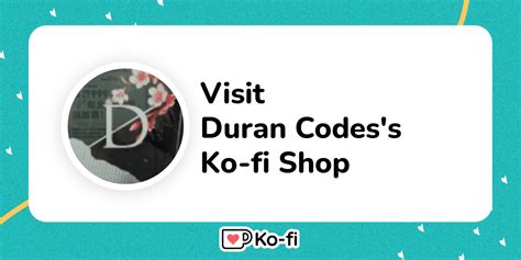 Visit Duran Codes S Ko Fi Shop Ko Fi Where Creators Get Support