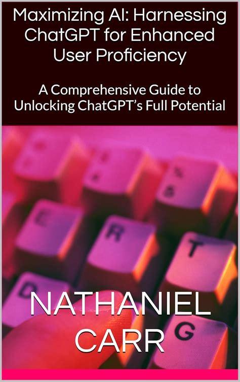 Amazon.com: Maximizing AI: Harnessing ChatGPT for Enhanced User ...