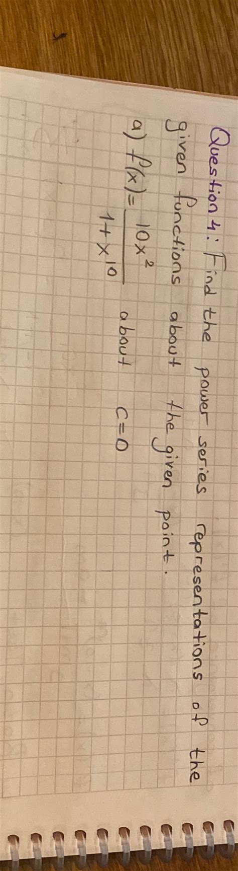 Solved Question 4 Find The Power Series Representations Of