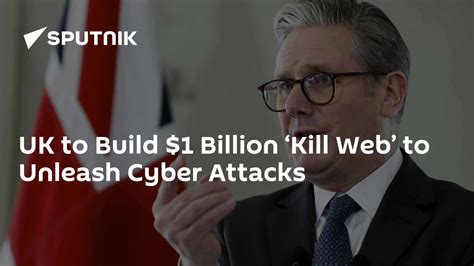 Uk To Build 1 Billion ‘kill Web To Unleash Cyber Attacks
