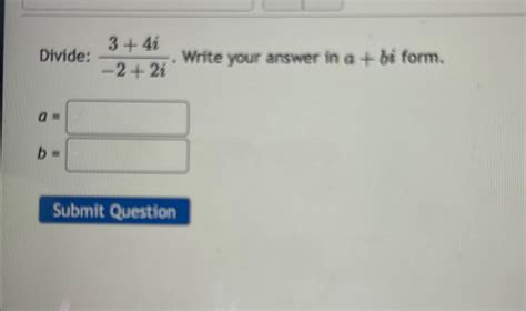 Solved Divide 34i 22i ﻿write Your Answer In Abi