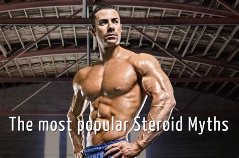Anabolic Steroid World Facts About Steroids Vs Myths About Steroids