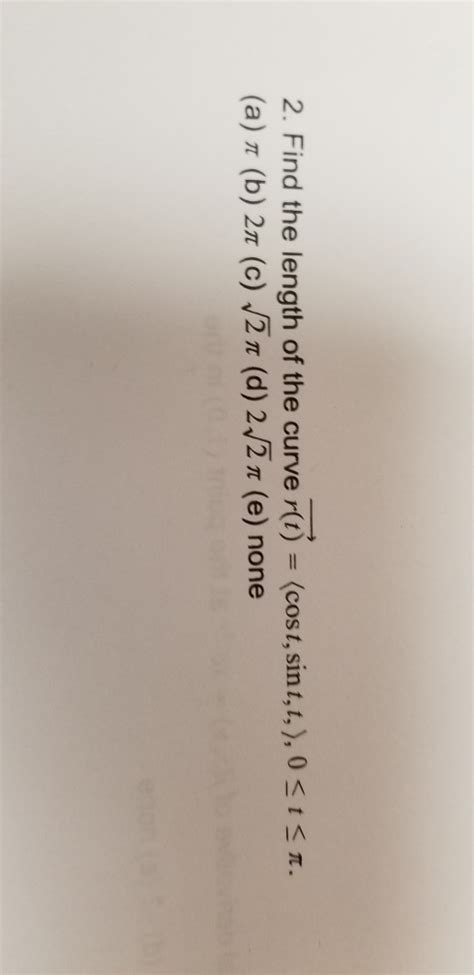 Solved 2 Find The Length Of The Curve R T Cost Sint