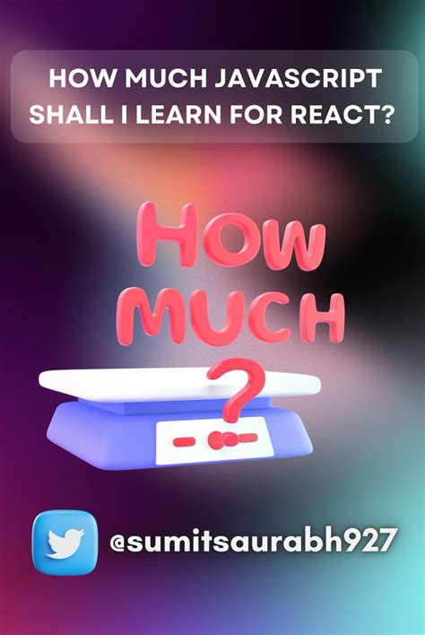 How Much Javascript Knowledge Do I Need Before Starting React I Only Want To Learn The