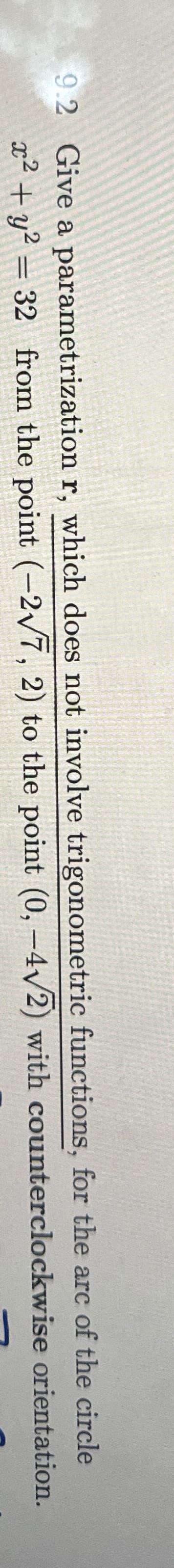 Solved Give A Parametrization R ﻿which Does Not Involve