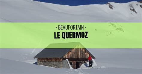 Topo Ski De Rando Le Quermoz Un Classique Du Beaufortain