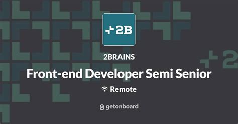 Front End Developer Semi Senior At Brains Remote Work From Home