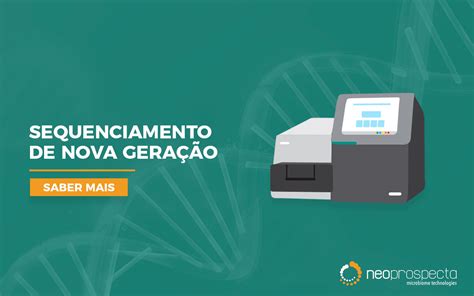 Sequenciamento de Nova Geração NGS Blog Neoprospecta