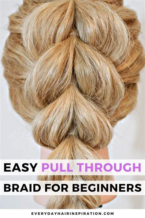 Pull Through Braids Step By Step For Beginners - Everyday Hair inspiration | Pull through braid ...