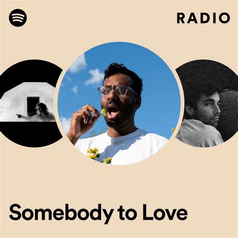 Somebody To Love Radio Playlist By Spotify Spotify