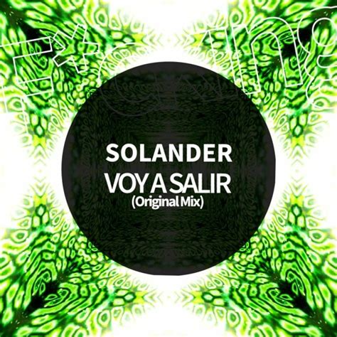 Stream Solander VOY A SALIR Original Mix By F Cking Sound Inside Listen Online For Free On