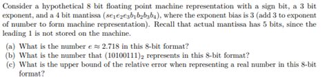 Solved Consider A Hypothetical 8 Bit Floating Point Machine