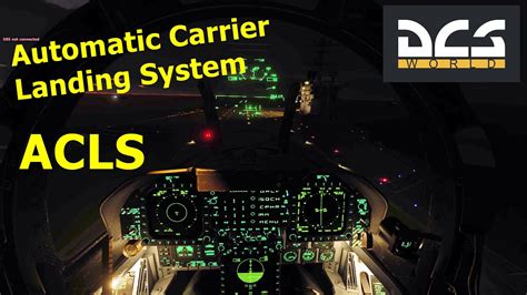 Dcs F A 18c Acls Landing Automatic Carrier Landing System Youtube