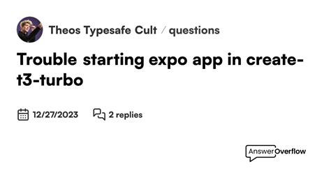 Trouble Starting Expo App In Create T3 Turbo Theos Typesafe Cult
