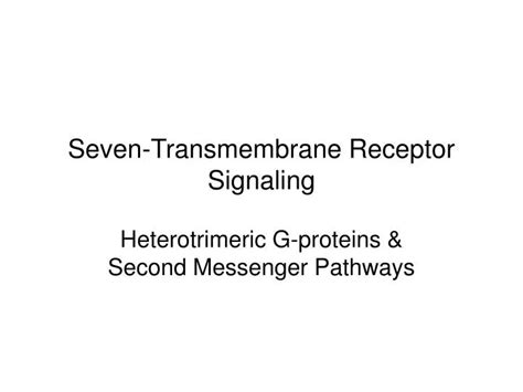 Ppt Seven Transmembrane Receptor Signaling Powerpoint Presentation