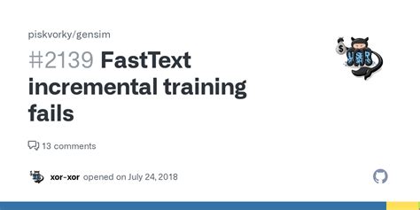 Fasttext Incremental Training Fails · Issue 2139 · Piskvorkygensim
