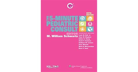 The 5 Minute Pediatric Consult By M William Schwartz