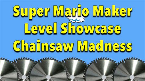 Super Mario Maker Level Showcase Chainsaw Madness YouTube