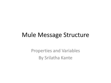 Mule Message Structure Pptx Mule Message Structure Pptx