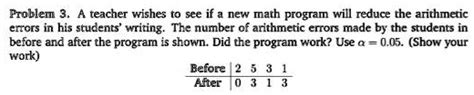 Solved Problem 3 A Teacher Wishes To See If A New Math Program Will