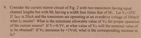 Solved Figure Consider The Current Mirror Circuit Of Fig Chegg