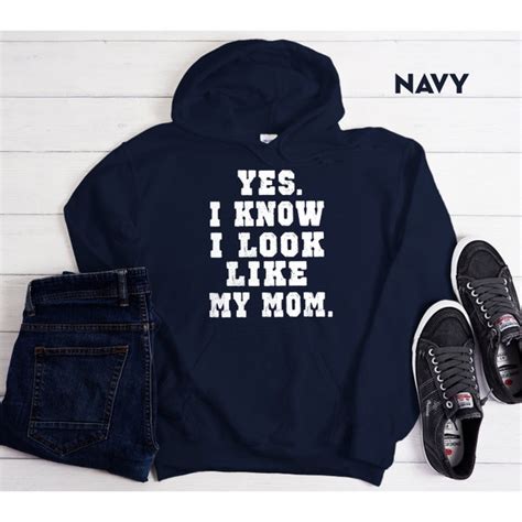 Yes I Know I Look Like My Mom Sweatshirt Etsy