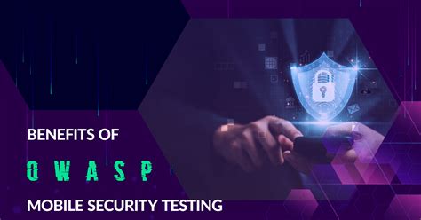 Benefits Of Owasp Mobile Security Testing Iemlabs Blog