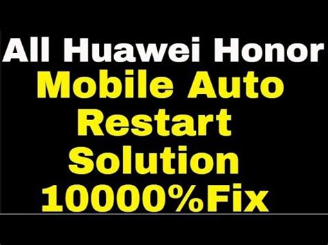 All Huawei Honor Mobile Auto Restart Solution 1000 Fix YouTube
