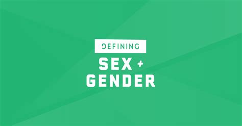 Defining Sex Gender