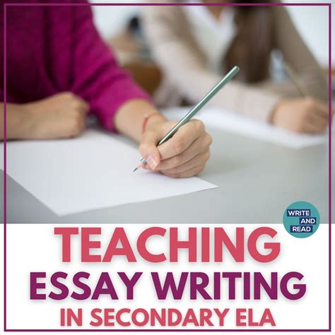 Teaching Essay Writing In Secondary Ela