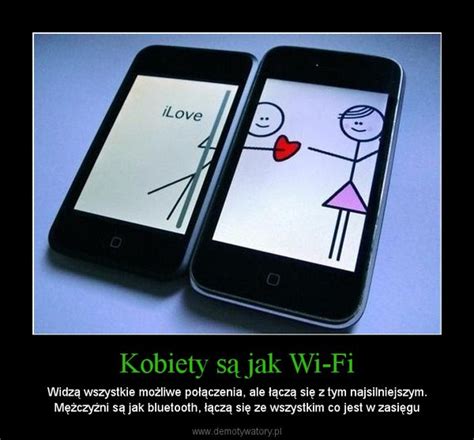 Kobiety S Jak Wi Fi Demotywatory Pl