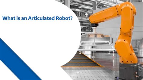 What Is An Articulated Robot Robotics Consultancy Robot Consultant
