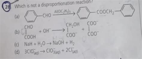 Which is not a disproportionation reaction? (a) O=C(Cc1ccccc1)c1ccc(C(=O)..