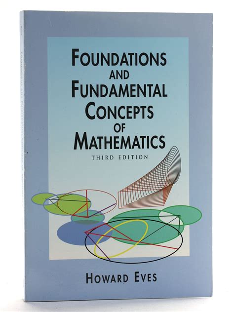 Foundations And Fundamental Concepts Of Mathematics Revised Howard Eves