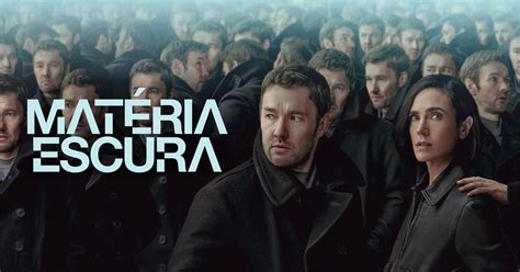 Matéria Escura Primeira Temporada Lenta Porém Interessante