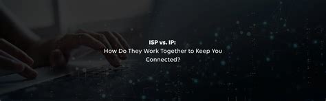 Isp Vs Ip Key Internet Differences And Why It Matters