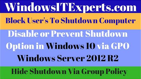 Disable Or Prevent Shutdown Option In Windows 10 Via Gpo Windows Server