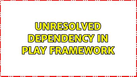 Unresolved Dependency In Play Framework Youtube